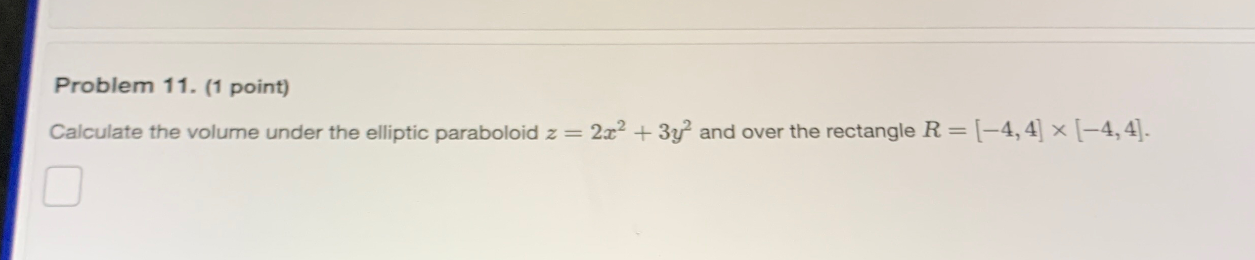 Solved Problem 11. (1 ﻿point)Calculate the volume under the | Chegg.com