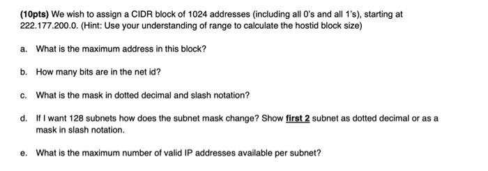 Solved (10pts) We wish to assign a CIDR block of 1024 | Chegg.com