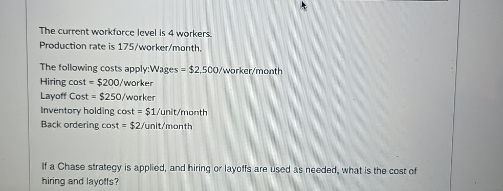 Solved The current workforce level is 4 ﻿workers.Production | Chegg.com