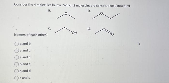 Solved Consider the 4 molecules below. Which 2 molecules are | Chegg.com