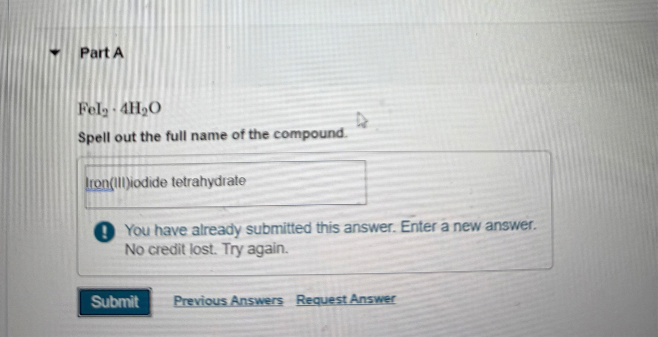 Solved Part AFeI2*4H2OSpell out the full name of the | Chegg.com