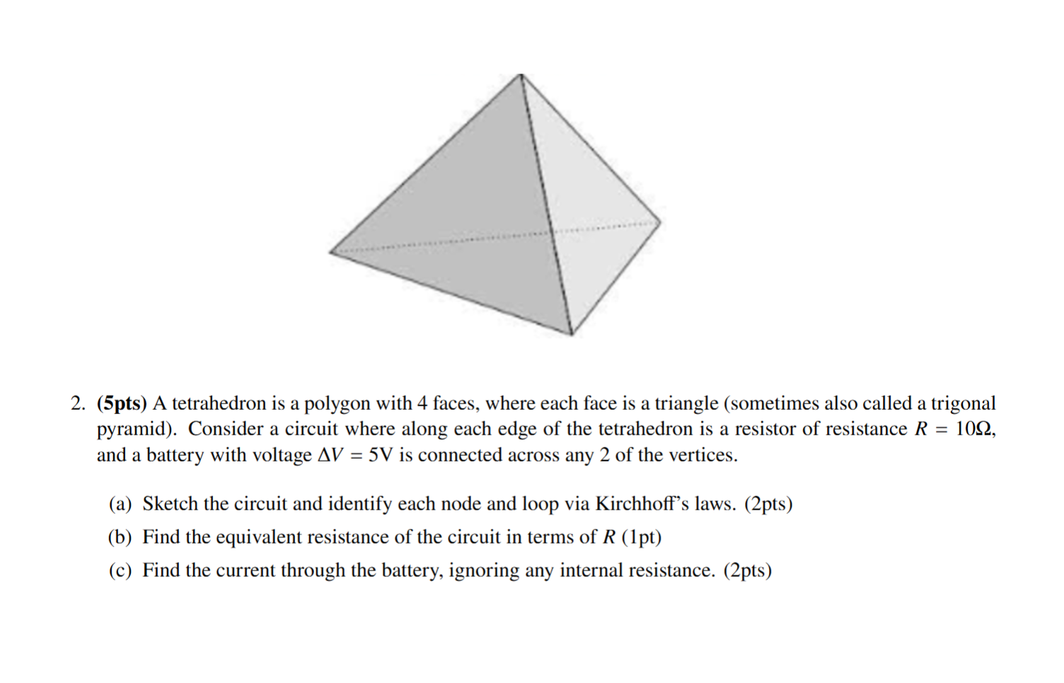 Solved 2. (5pts) ﻿A tetrahedron is a polygon with 4 ﻿faces, | Chegg.com