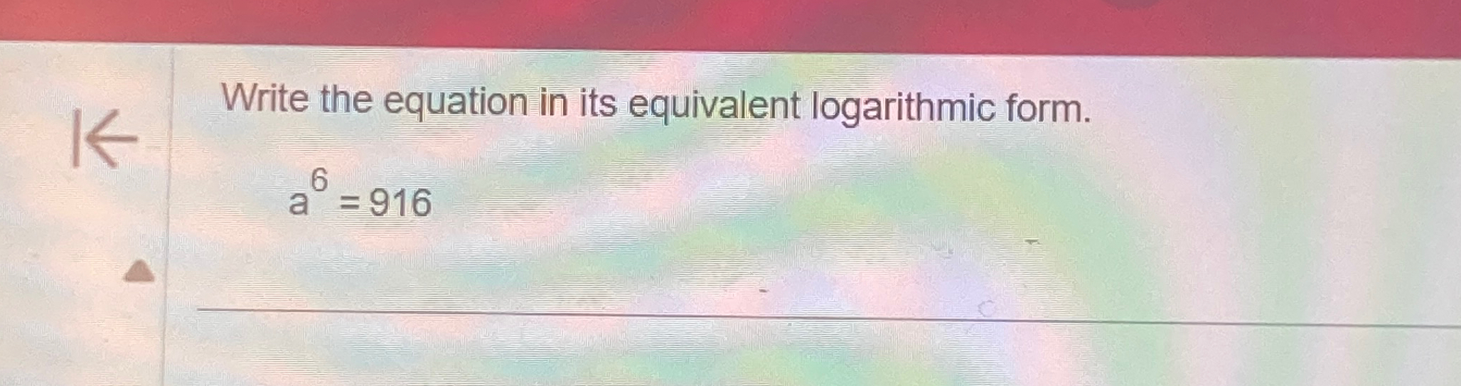 Solved Write the equation in its equivalent logarithmic | Chegg.com