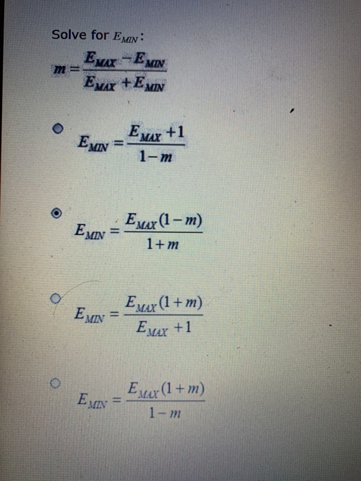 Solved Solve for EMIN: Emur -E MIN m = Emax +EMIN Emax +1 | Chegg.com