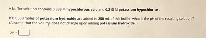 Solved A buffer solution contains 0.389 M hypochlorous acid | Chegg.com