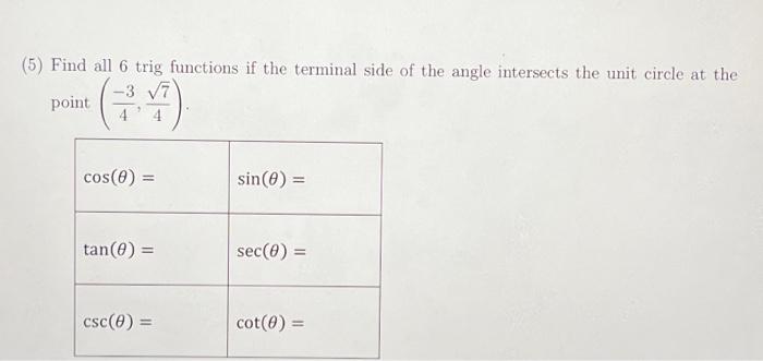 Solved (5) Find all 6 trig functions if the terminal side of | Chegg.com