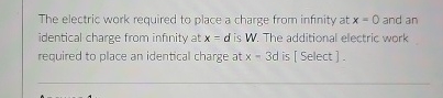 Solved The electric work required to place a charge from | Chegg.com