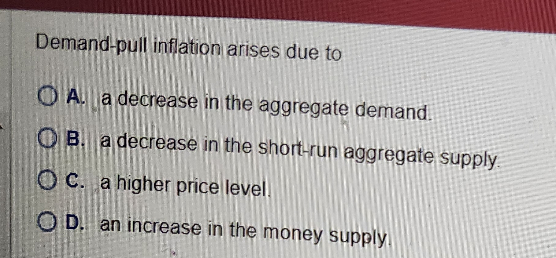 Solved Demand-pull inflation arises due toA. ﻿a decrease in | Chegg.com