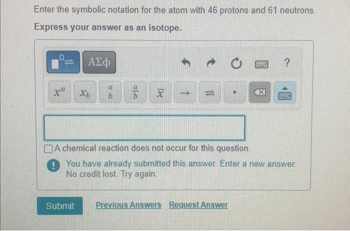 Solved Enter the symbolic notation for the atom with 46 | Chegg.com