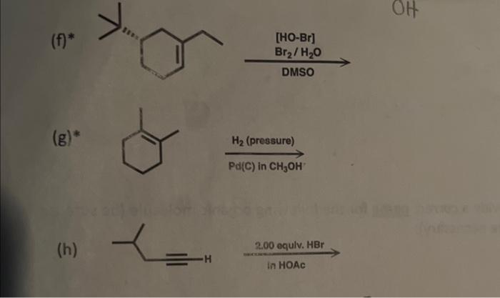 Solved (f)* [HO−Br]Br2/H2ODMSO (g)∗ Pd(C) in CH3OH H2 | Chegg.com