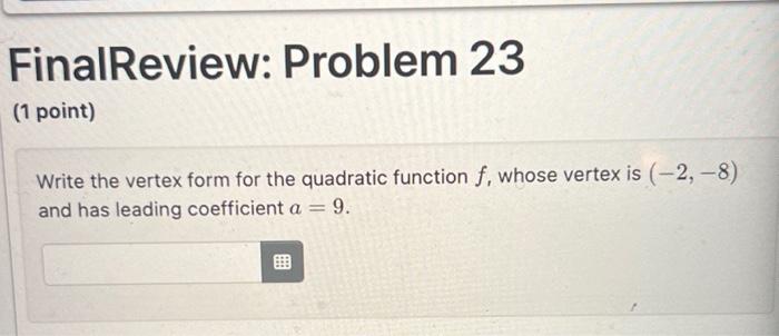 Solved Write the vertex form for the quadratic function f, | Chegg.com