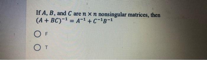 Solved If A, B, and C are n xn nonsingular matrices, then (A | Chegg.com