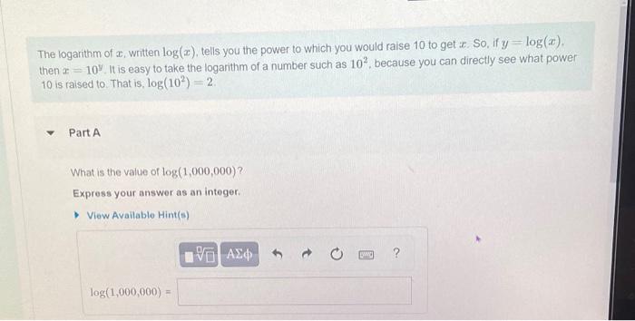 Solved Learning Goal: To learn the properties of logarithms | Chegg.com
