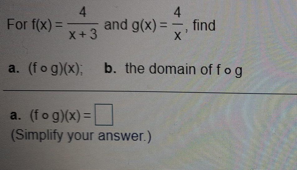 Solved 4 For f(x) = and g(x) = , find ( X + 3 a. (fog)(x); | Chegg.com