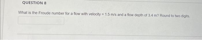 Solved What is the Froude number for a flow with velocity | Chegg.com