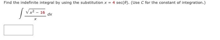 Solved Find the indefinite integral using the substitution x | Chegg.com