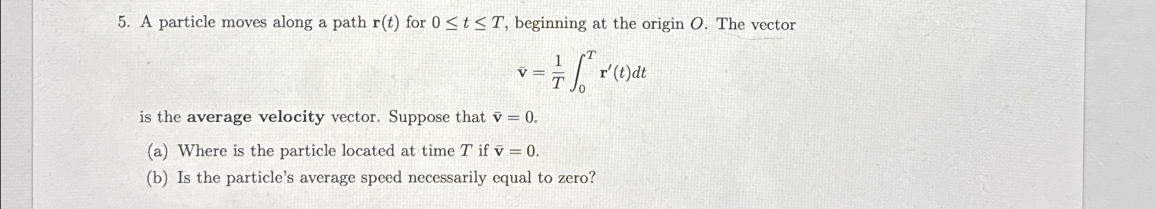Solved A particle moves along a path r(t) ﻿for 0≤t≤T, | Chegg.com