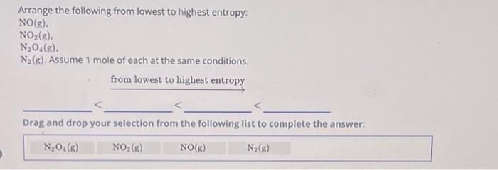 Solved Arrange the following from lowest to highest entropy: | Chegg.com