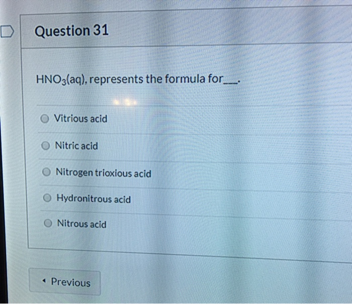 Solved Question 31 HNO3(aq), represents the formula for__ O | Chegg.com