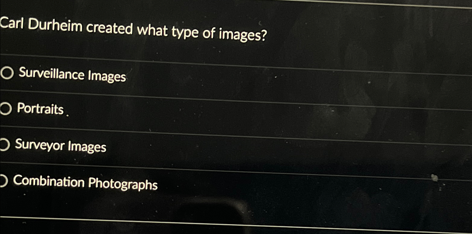 Solved Carl Durheim created what type of images?Surveillance | Chegg.com