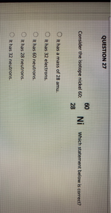 Solved QUESTION 27 Consider the isotope nickel 60: NI Which | Chegg.com