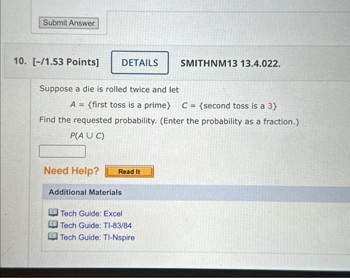 Solved Suppose a die is rolled twice. A = {first toss is a | Chegg.com Solved Suppose a die is rolled twice. A = {first toss is a | Chegg.com