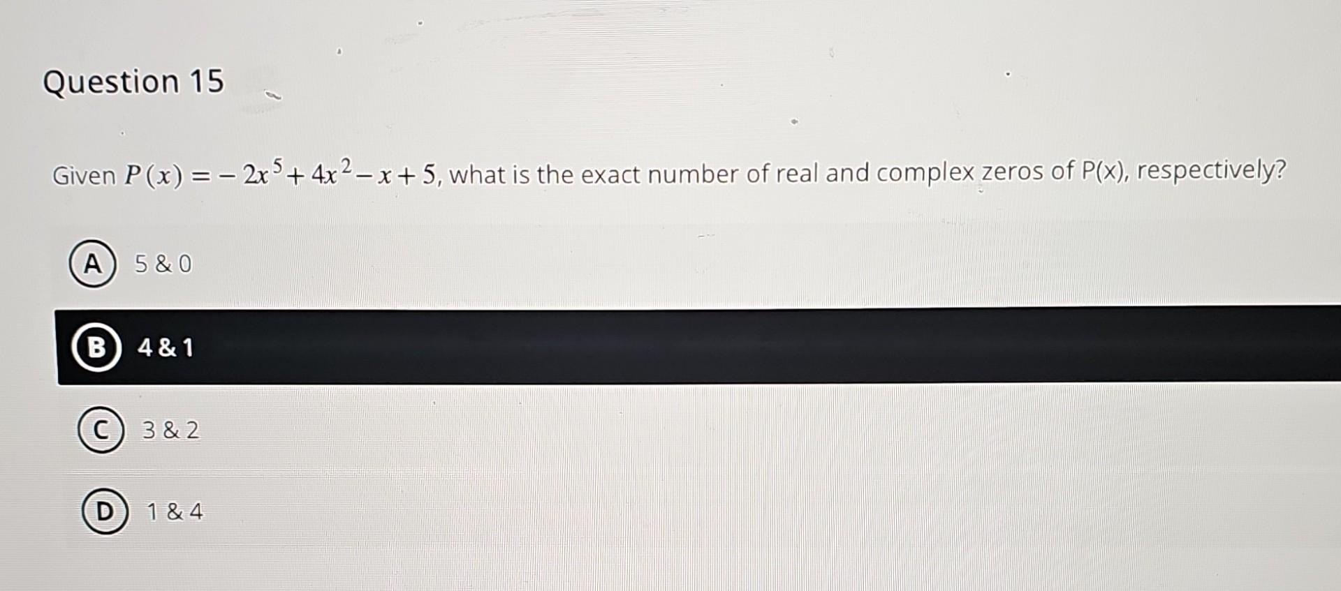 Solved Given P(x)=−2x5+4x2−x+5, what is the exact number of | Chegg.com