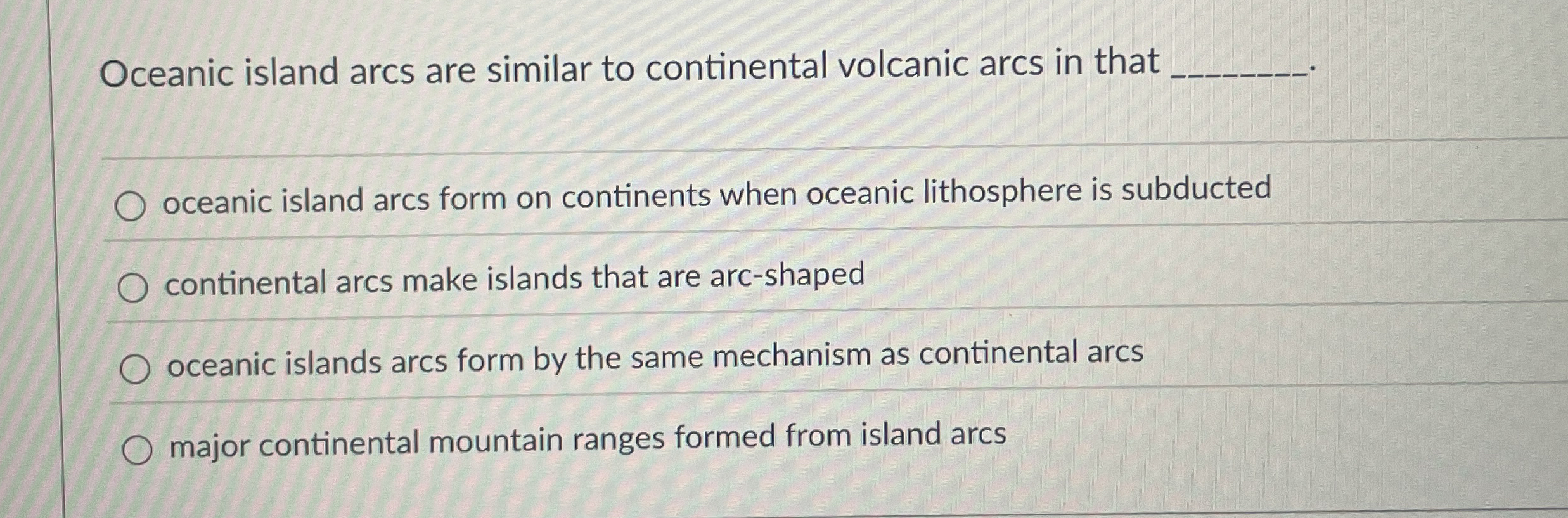 Solved Oceanic island arcs are similar to continental | Chegg.com