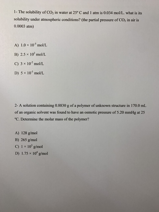 Solved 1- The solubility of CO2 in water at 25°C and 1 atm | Chegg.com