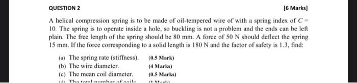 Solved QUESTION 2 [6 Marks] A helical compression spring is | Chegg.com