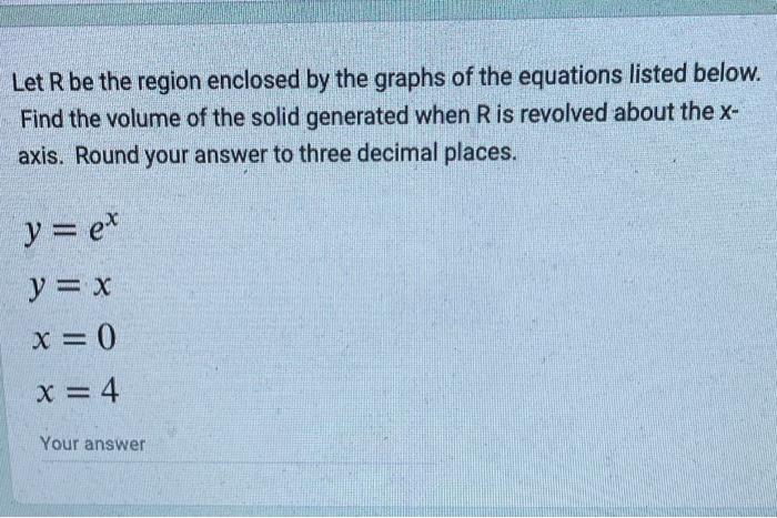 Solved Let R be the region enclosed by the graphs of the | Chegg.com