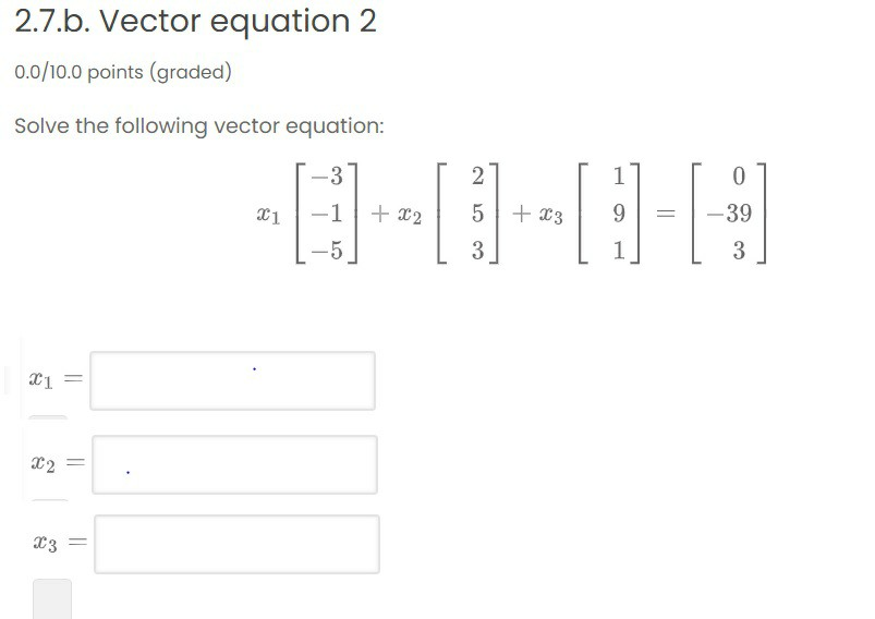 Solved 2.7.a. Vector equation 1 0.0/10.0 points (graded) | Chegg.com