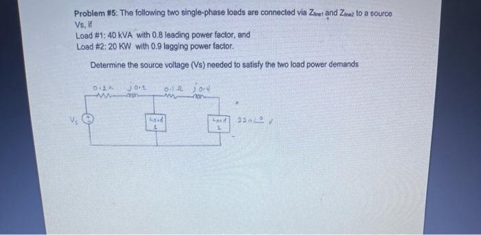 Solved Problem #5: The following two single-phase loads are | Chegg.com