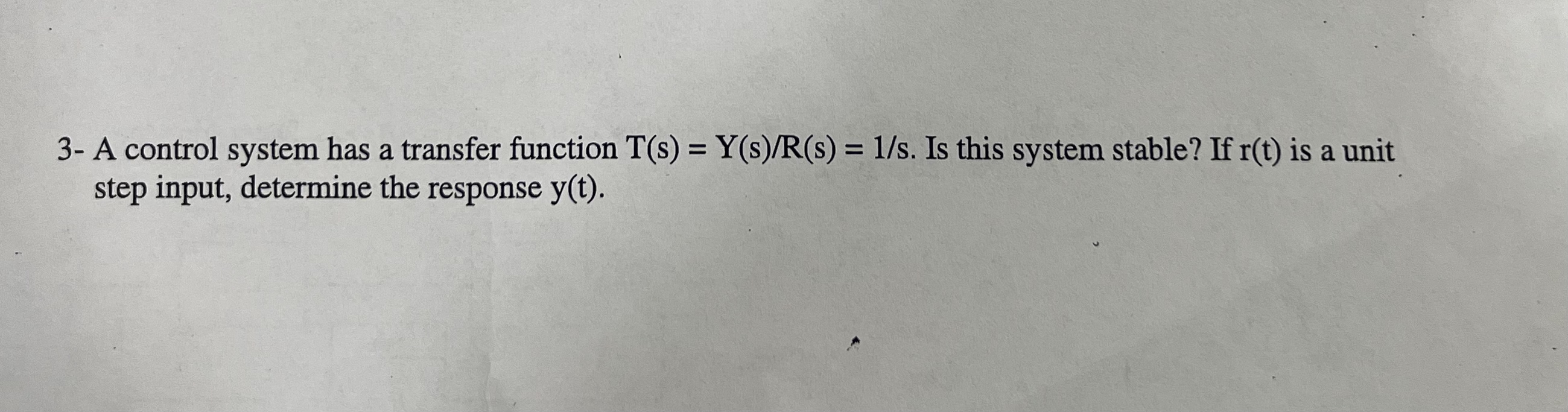 Solved 3- ﻿A control system has a transfer function | Chegg.com