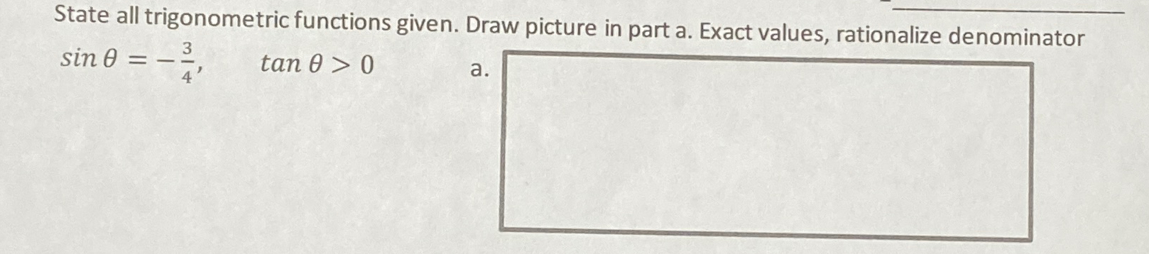 Solved State all trigonometric functions given. Draw picture | Chegg.com