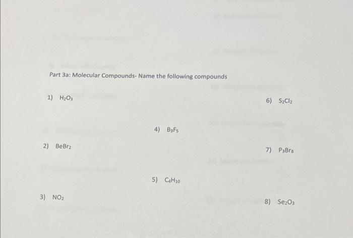 [Solved]: Part 3a: Molecular Compounds- Name the following