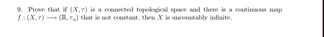 Solved 9. Prove that if (X,τ) is a connected topological | Chegg.com