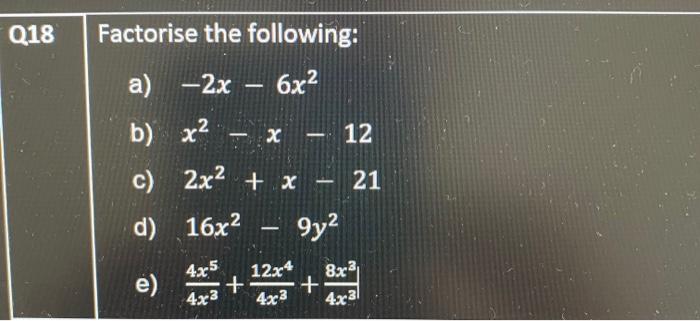 Solved Factorise the following: a) −2x−6x2 b) x2−x−12 c) | Chegg.com