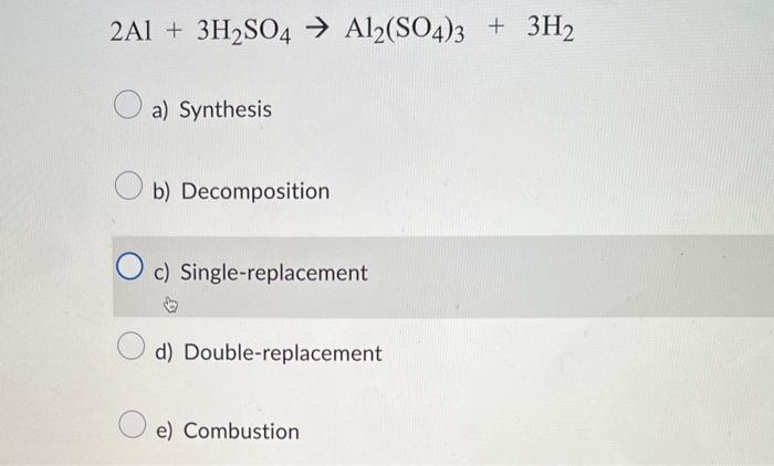 Solved 2Al+3H2SO4→Al2(SO4)3+3H2 a) Synthesis b) | Chegg.com
