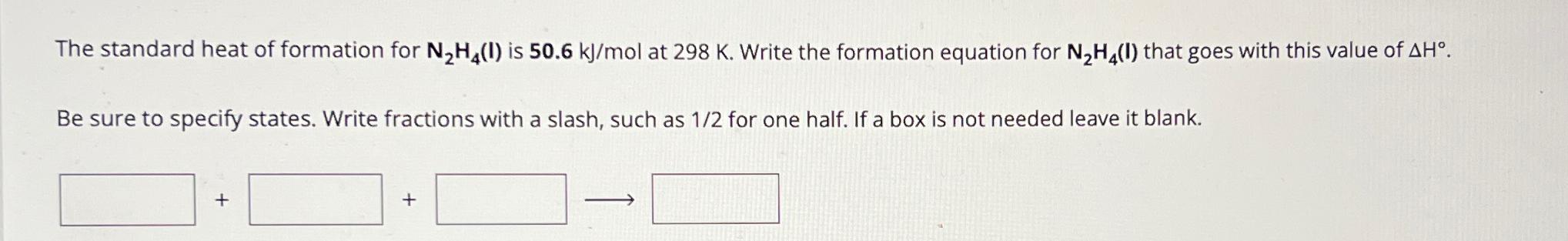 Solved The standard heat of formation for N2H4(I) ﻿is | Chegg.com