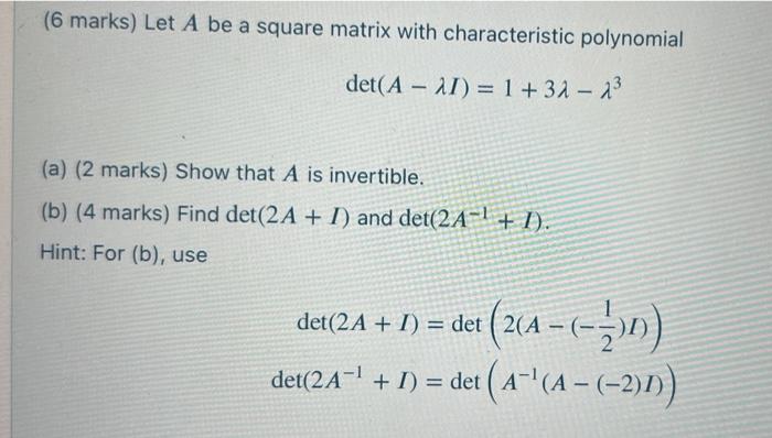 Solved (6 marks) Let A be a square matrix with | Chegg.com