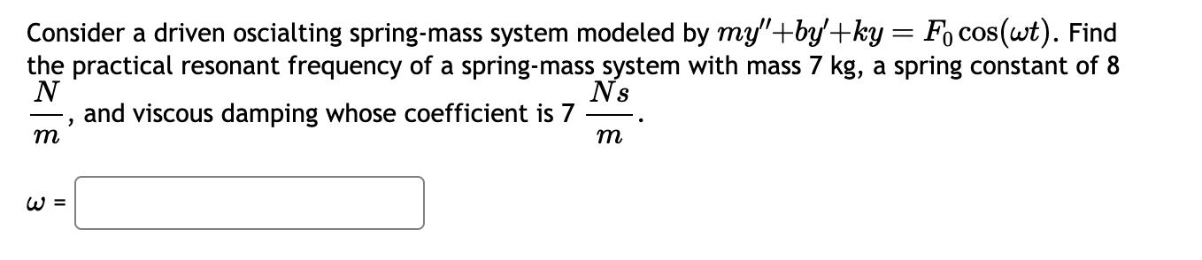 Solved Consider a driven oscialting spring-mass system | Chegg.com