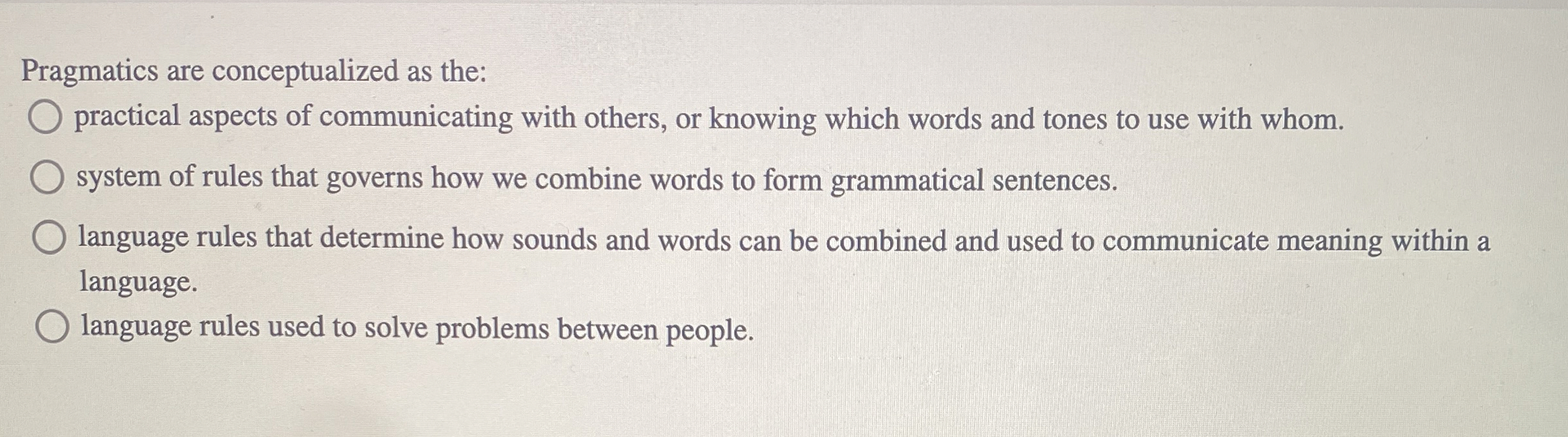 Solved Pragmatics are conceptualized as the:practical | Chegg.com