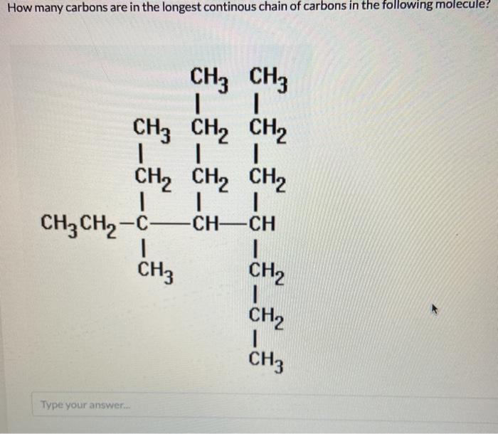 Solved How many carbons are in the longest continous chain | Chegg.com