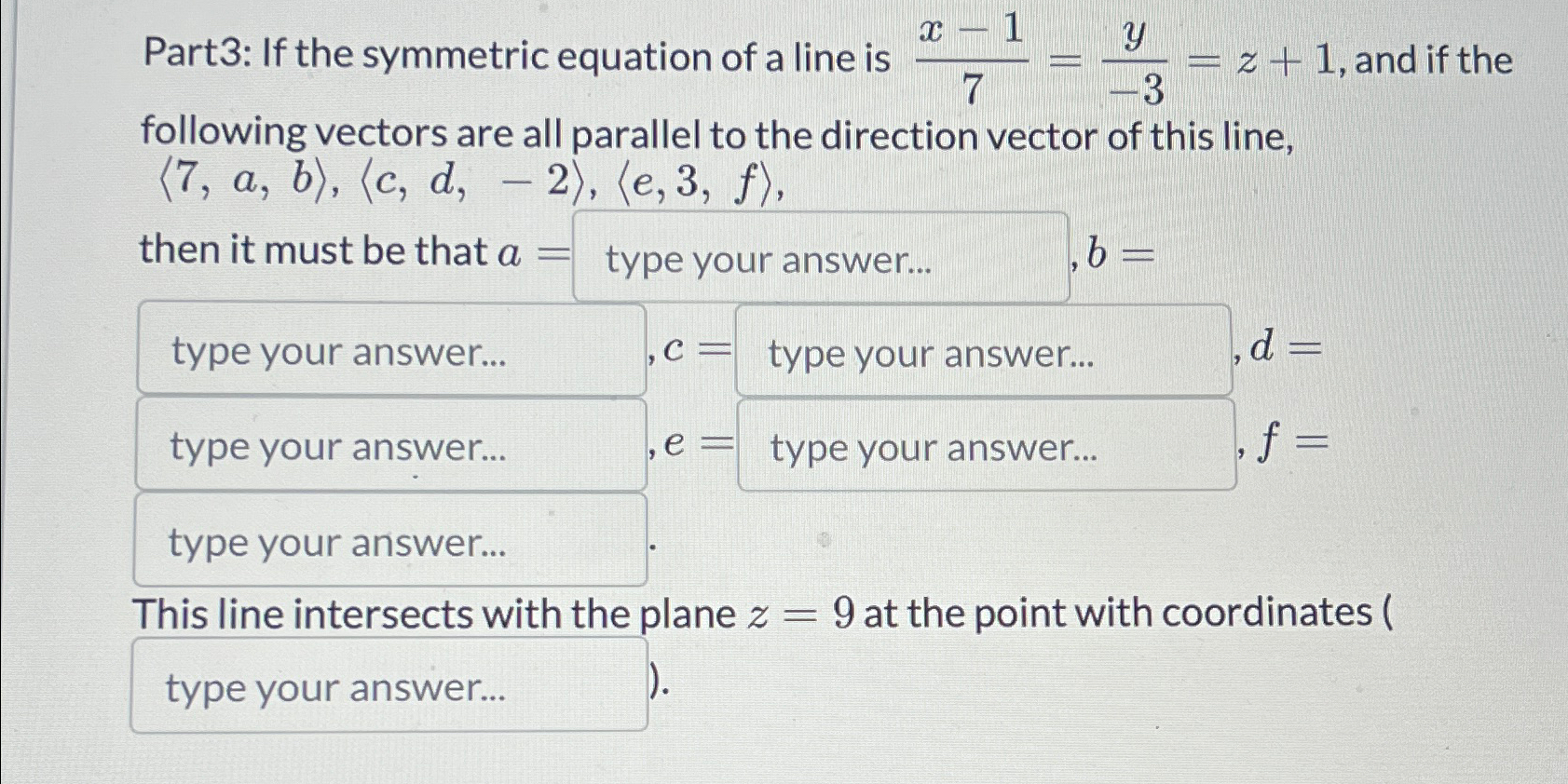 Solved Part3: If the symmetric equation of a line is | Chegg.com