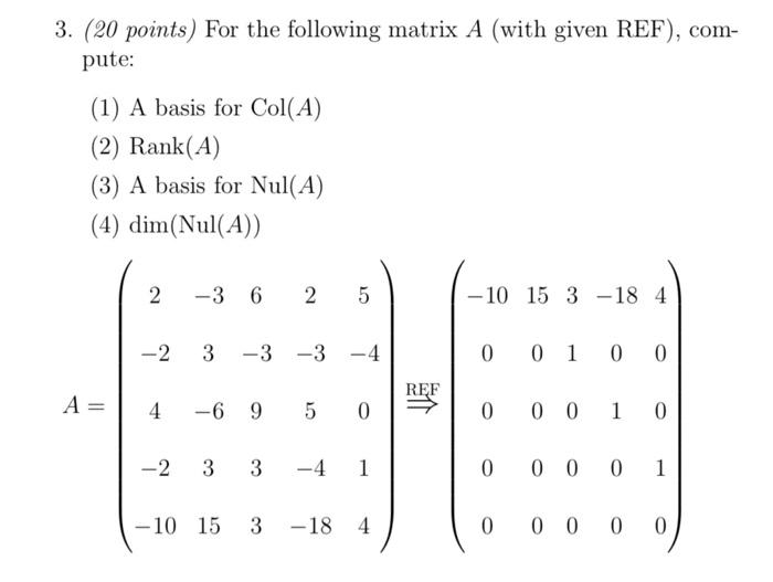 Solved 3. (20 points) For the following matrix A (with given | Chegg.com