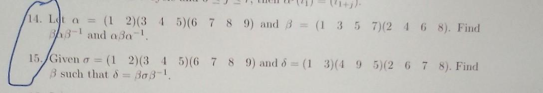 Solved 3β−1 and αβα−1. 15. Given σ=(12)(34 5) (678 9) and | Chegg.com