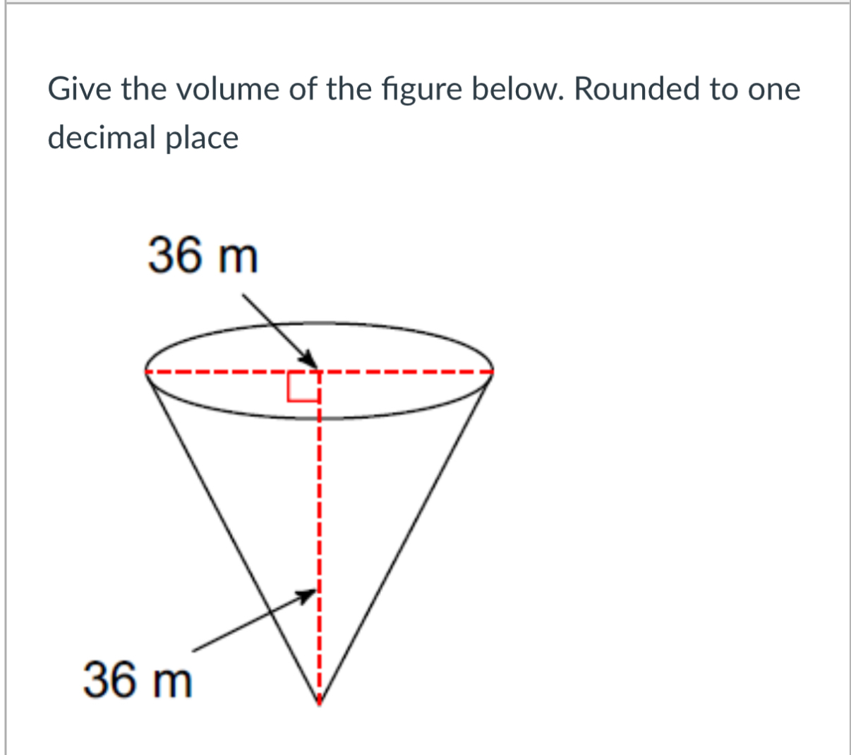 Solved Give the volume of the figure below. Rounded to one | Chegg.com