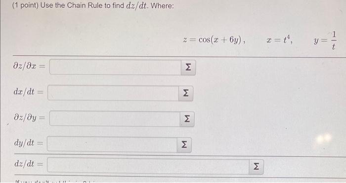 Solved (1 point) Use the Chain Rule to find dz/dt. Where: | Chegg.com