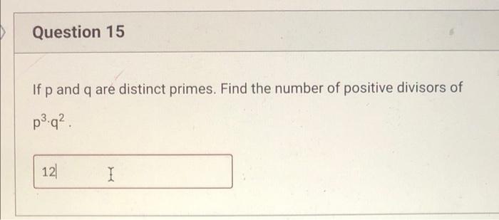Solved Question 15 If p and q are distinct primes. Find the | Chegg.com